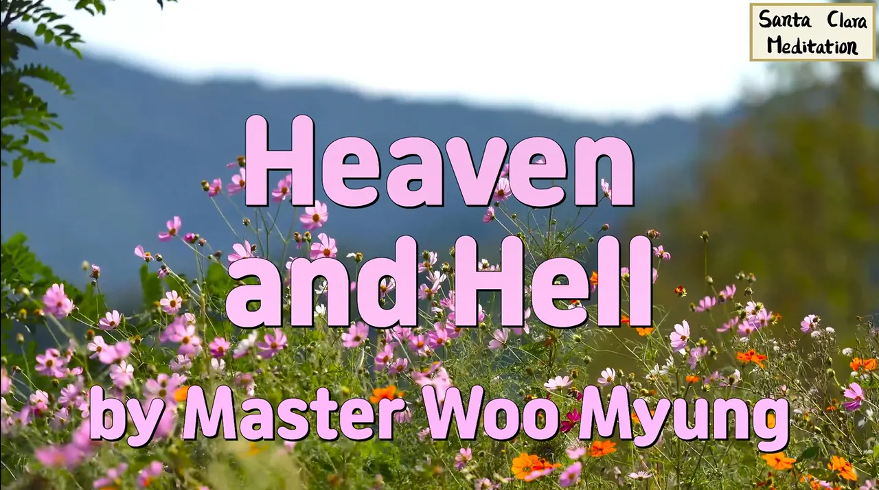 What Are Heaven and Hell? – Truth Message by Master Woo Myung
