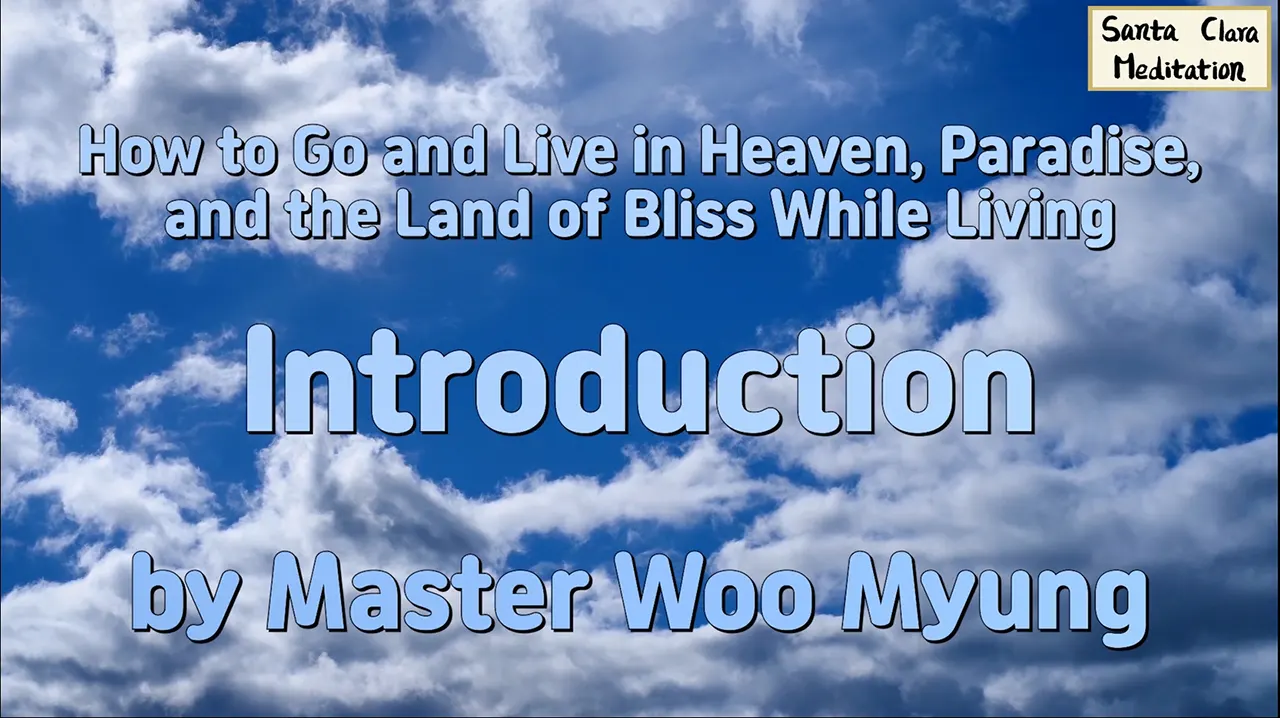 How to Go and Live in Heaven While Living – Master Woo Myung