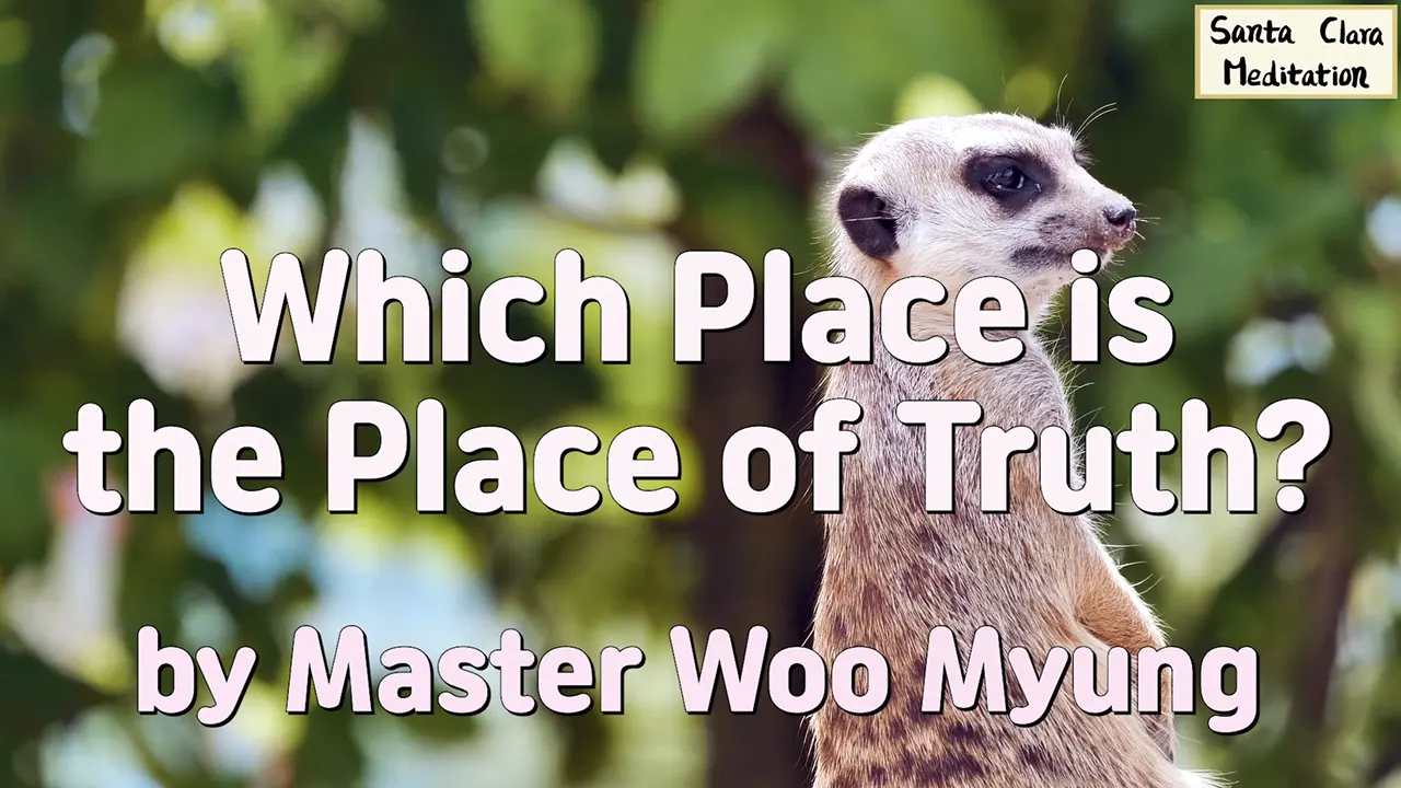 Which Place is the Place of Truth? – Master Woo Myung