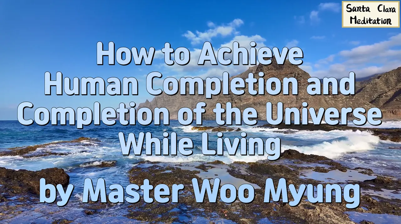 How to Achieve Human Completion and Heaven While Living – Master Woo ...