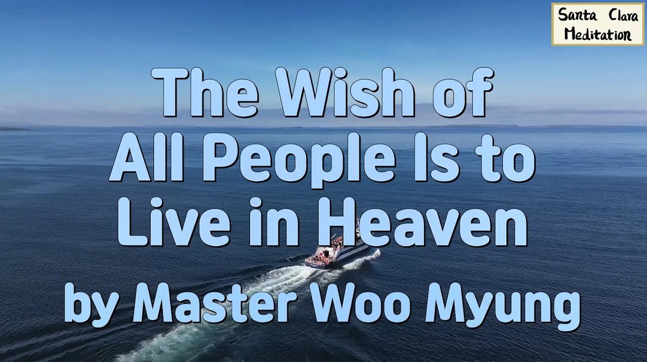 The Wish of All People Is to Live in Heaven
