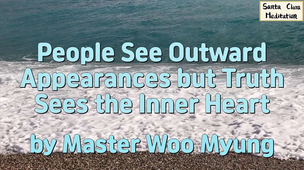 🌼 People See Appearances but Truth Sees the Heart – Master Woo Myung