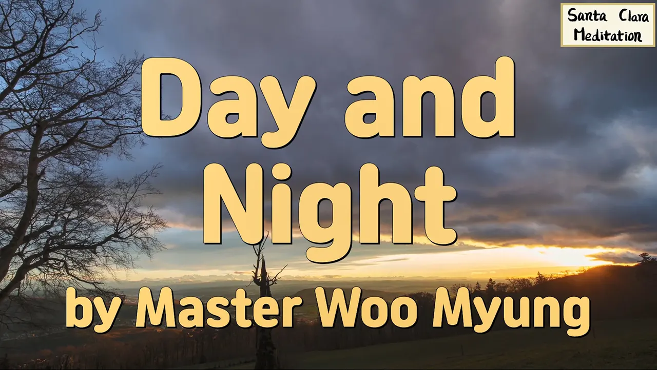 Day and Night: Master Woo Myung on Living Without Discrimination or ...
