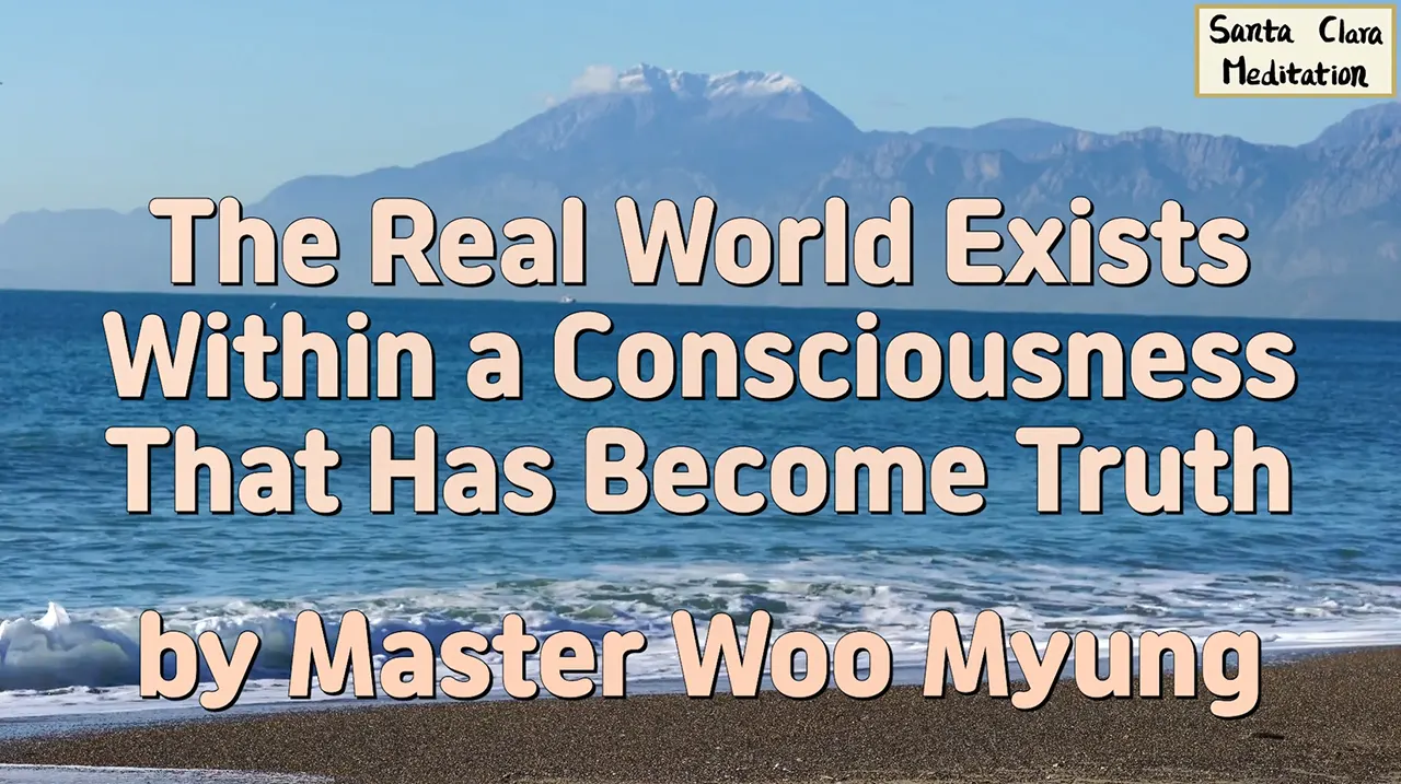 🌠 The Real World Exists Within a Consciousness That Has Become Truth
